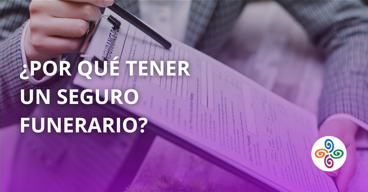 Seguro Funerario; Por qué es importante tenerlo | KASU